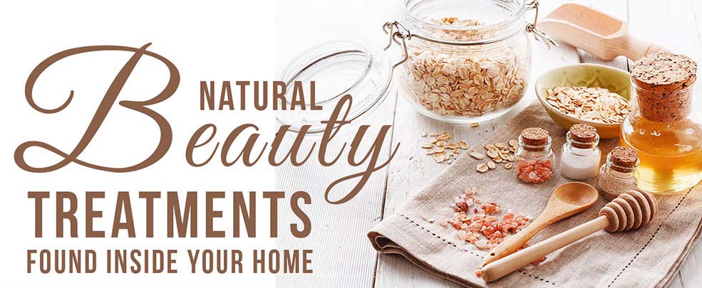 Natural Beauty Treatments Found Inside Your Home